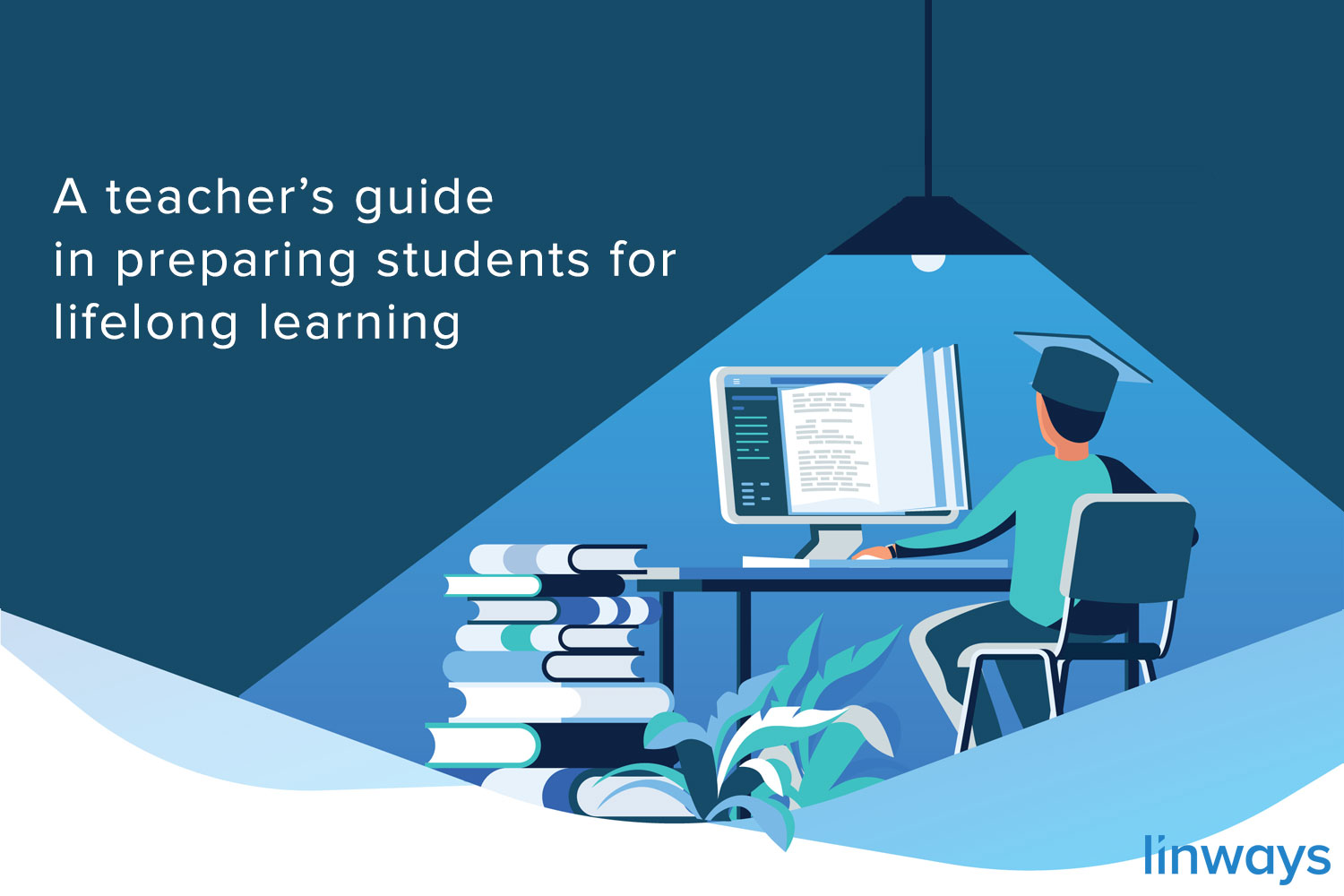 A teacher’s guide to preparing students for continuous lifelong ... A teacher’s guide to preparing students for continuous lifelong ...