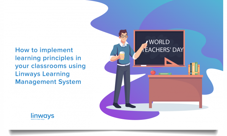 How to implement learning principles in your classrooms using Linways ...