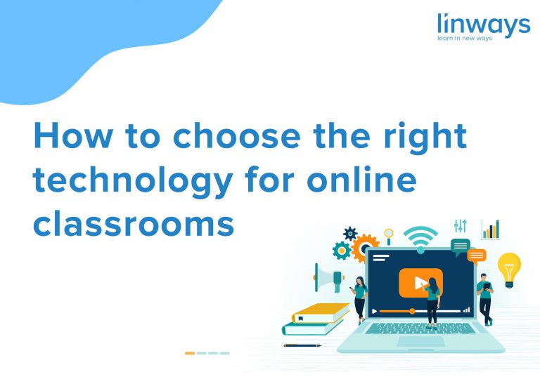 How to choose technology for online classrooms | Linways Technologies