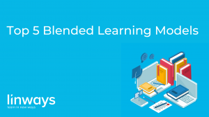 Top 5 Blended Learning Models | Linways Technologies