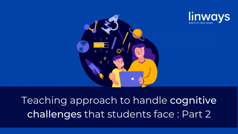 Teaching Approaches To Handle Cognitive Challenges| blog| linways
